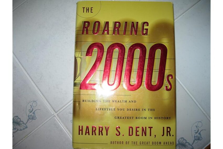 The Roaring 2000s: Building the Wealth and Life Style You Desire in the ...